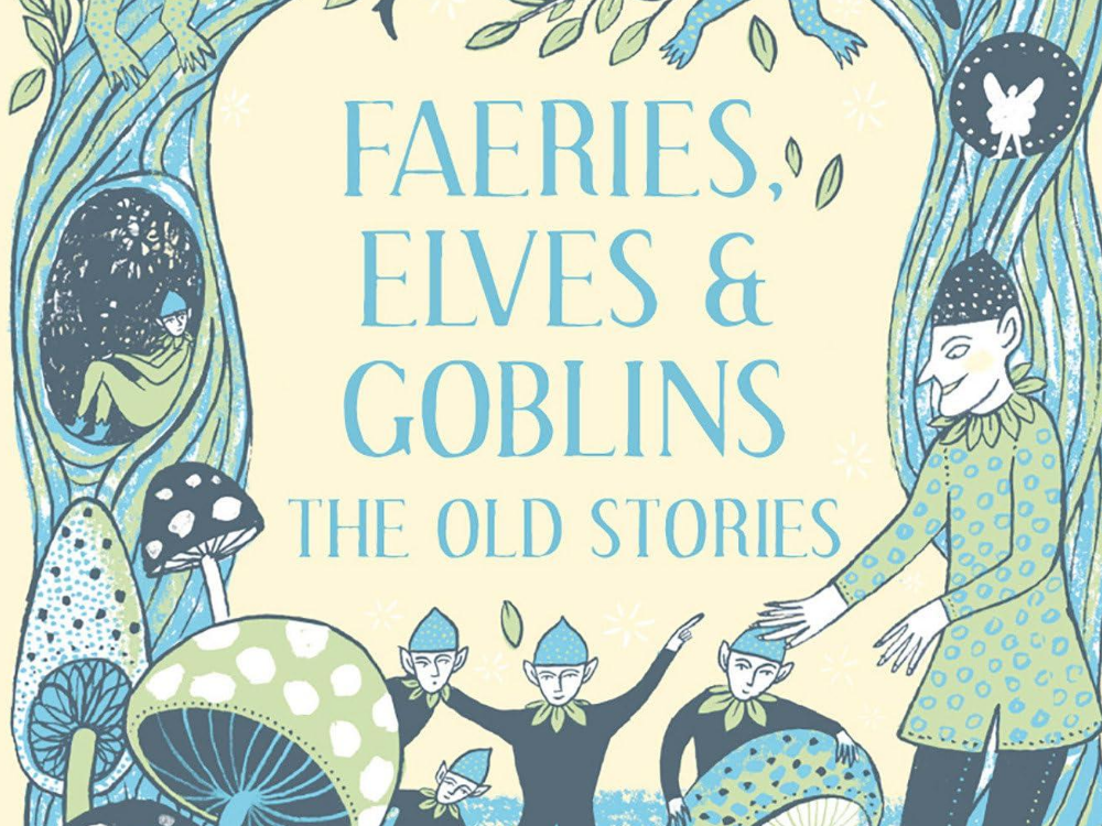 Download Faeries, Elves and Goblins: The Old Stories — Wikifab